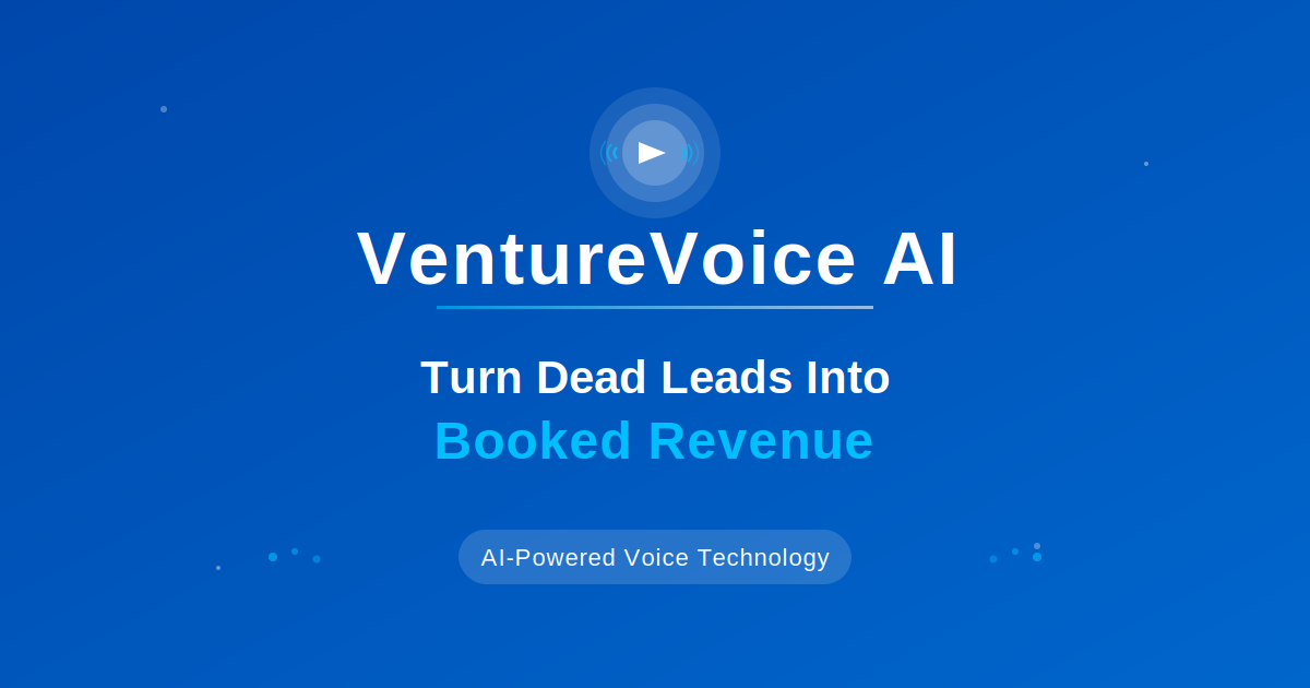 VentureVoice - Turn Dead Leads Into Booked Revenue | AI Voice Agent
